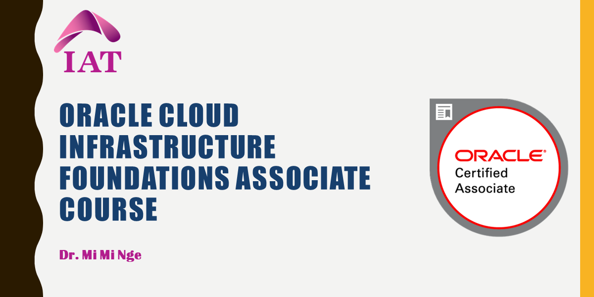 Oracle Cloud Infrastructure Foundations Associate Course – Institute of ...
